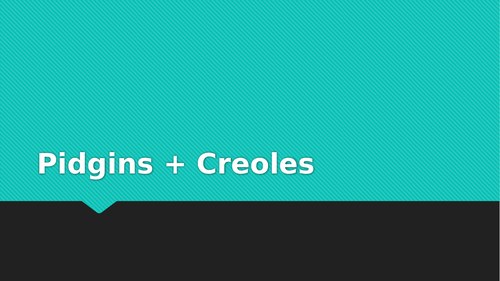 Pidgins and Creoles | Teaching Resources