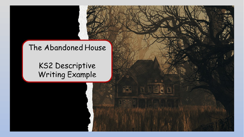 KS2 Descriptive Writing Paragraph - Abandoned House in Forest ...