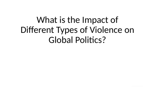 Global Politics: Types of Violence | Teaching Resources