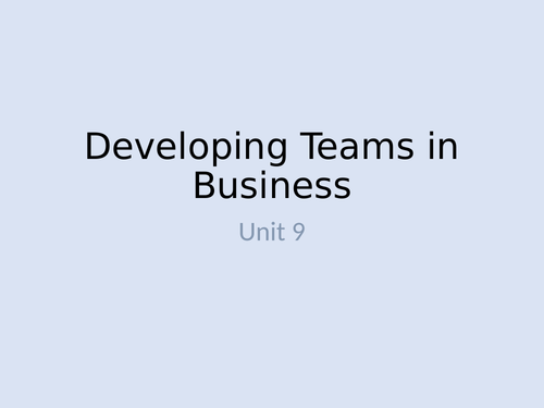 Level 3 BTEC Business - Unit 9: Team Building In Business (All Learning ...