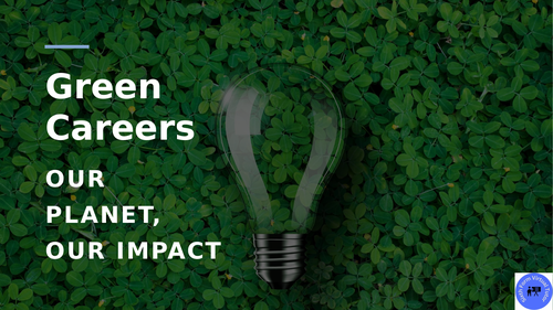 Green Careers - Our Planet, Our Impact | Teaching Resources