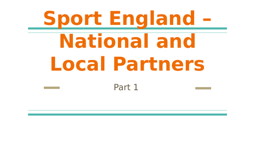 AQA A-Level PE Sport England, National Partners and Local Partners ...
