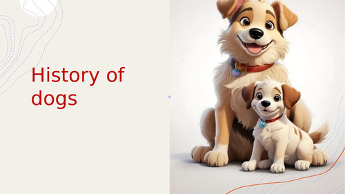 HISTORY OF DOGS | Teaching Resources