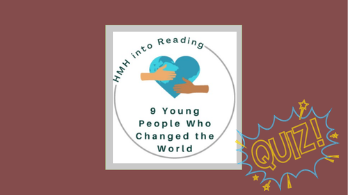 9 Young People Who Changed the World Quiz - Grade 6 HMH into Reading ...