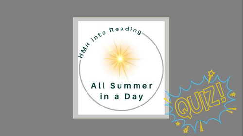 All Summer in a Day Quiz - Grade 6 HMH into Reading | Teaching Resources