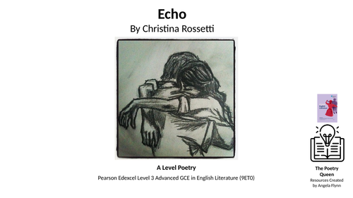 A Level Poetry: Echo by Christina Rossetti | Teaching Resources