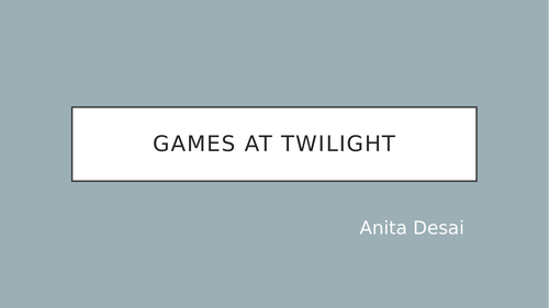 Games at Twilight by Anita Desai | Teaching Resources