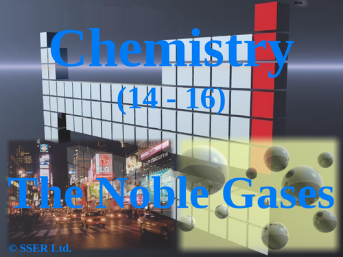Chem_1.11 The Noble Gases | Teaching Resources
