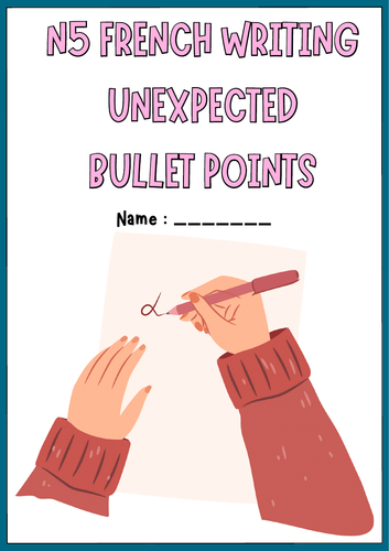 N5 French Unexpected Bullet Points Writing book | Teaching Resources
