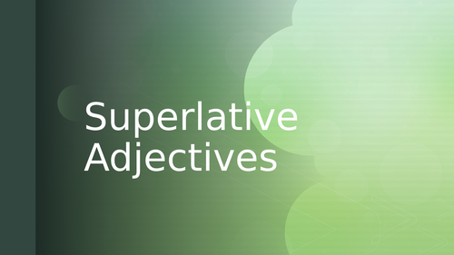 SUPERLATIVE ADJECTIVES LESSON | Teaching Resources
