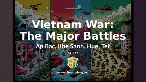 Vietnam War - Major Battles - Khe Sanh, Tet & Hue | Teaching Resources