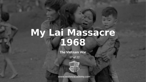 Vietnam War - My Lai Massacre 1968 | Teaching Resources