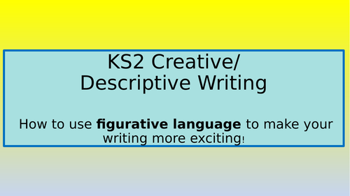 KS2 Creative Writing-Figurative Language - How to make writing more ...