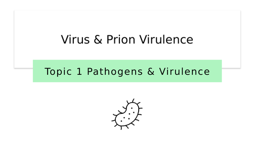 BTEC App Human Biology U2A L6 Virulence of Viruses & Prions | Teaching ...