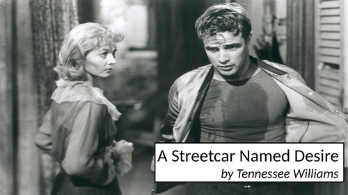 A Streetcar Named Desire Full PPT (50+ slides) | Teaching Resources