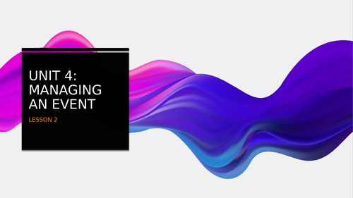 Unit 4 Managing an Event | Teaching Resources