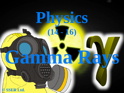 Phy_6.13 EMS - Gamma Rays | Teaching Resources
