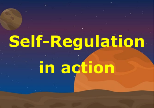 Self-Regulation in action | Teaching Resources