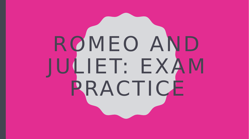 Romeo and Juliet: Essay Skills and Exam Practice | Teaching Resources