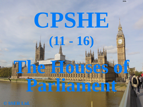 CPSHE_9.6 The Houses of Parliament | Teaching Resources