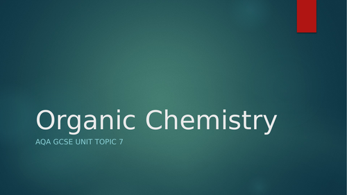 Organic Chemistry AQA GCSE Full Unit | Teaching Resources
