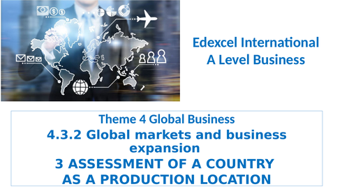 Theme 4 29 Assessment of a country as a production location Edexcel IA ...