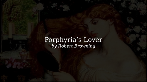 Porphyria's Lover (3 Lessons - With Annotations) | Teaching Resources