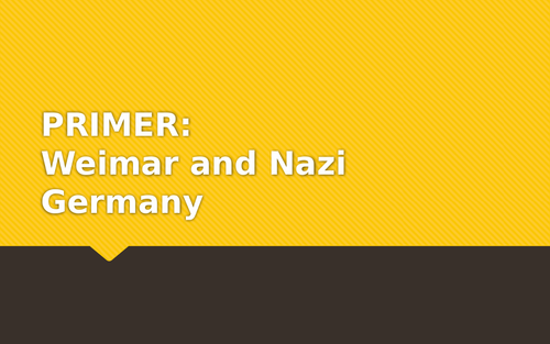 Edexcel GCSE History Weimar & Nazi Germany Primer | Teaching Resources