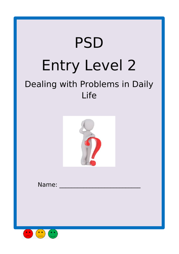 PSD Entry Level 2 Dealing with Problems in Everyday Life Activity ...