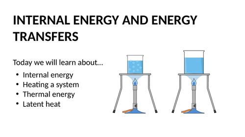 GCSE Physics: Internal Energy and Energy Transfers Lesson Powerpoint ...