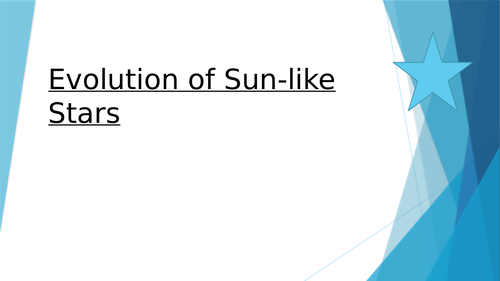 Alevel Astrophysics - Evolution of Sun like Stars | Teaching Resources