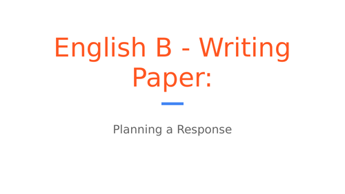 English B - Breaking Down the Writing Paper | Teaching Resources