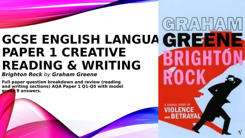AQA GCSE English Lang Paper 1 Brighton Rock Graham Greene Creative ...