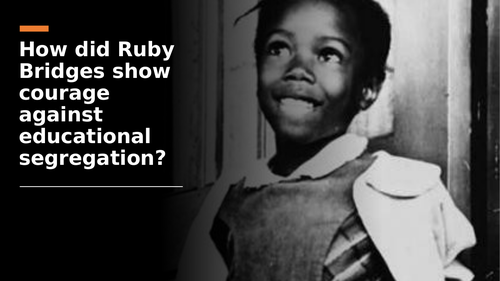 How did Ruby Bridges show courage against educational segregation ...