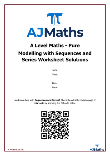 A Level Maths | Modelling with Sequences and Series | Teaching Resources