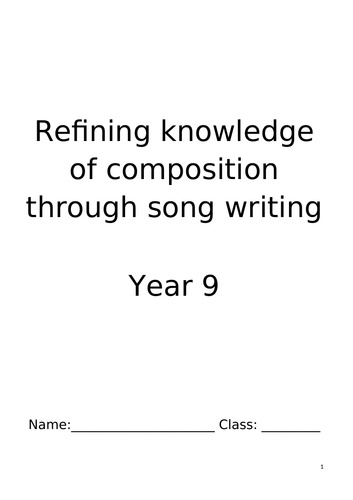 Year 9 - Unit 3 - Refining knowledge of composition to write a song ...