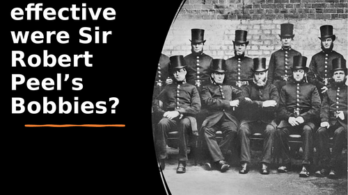 How effective were Sir Robert Peel’s Bobbies? | Teaching Resources
