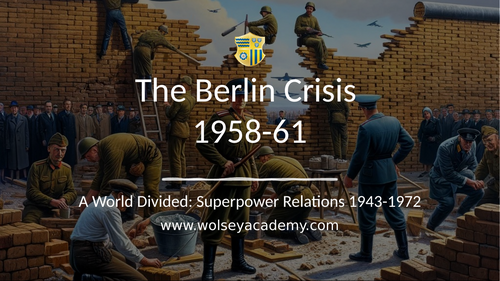 The Cold War | 25. Berlin Wall Crisis 1958 - 1961 | Teaching Resources