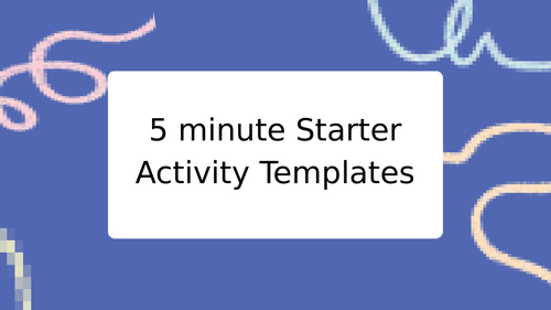 5 Minute Starter Activity Templates - ITT/NQT | Teaching Resources
