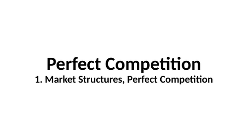 A Level Economics - Perfect Competition | Teaching Resources