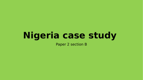 AQA Paper 2 Section B. Nigeria. Context, industrial structure, Shell ...