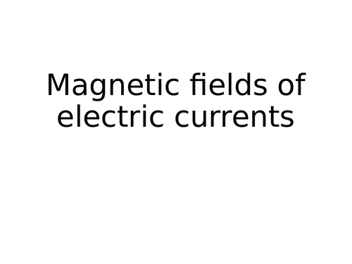 AQA P15.2 - Magnetic Fields of Electric Currents | Teaching Resources
