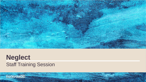 Neglect Safeguarding Staff Training Pack | Teaching Resources
