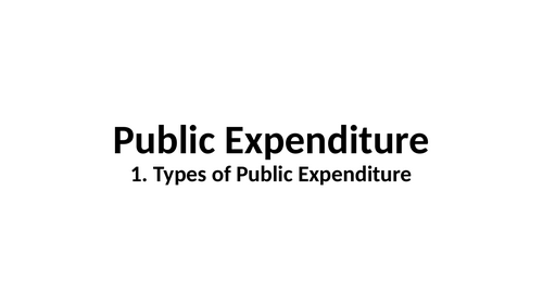 A Level Economics - Public Expenditure | Teaching Resources