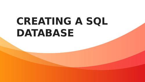 Creating a SQL Database | Teaching Resources Creating a SQL Database | Teaching Resources