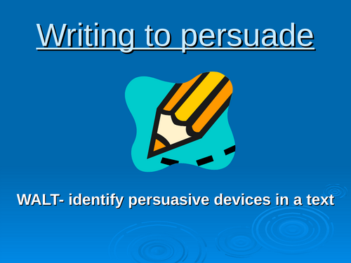 Year 5 Literacy Persuasion Lesson Persuasive Writing | Teaching Resources