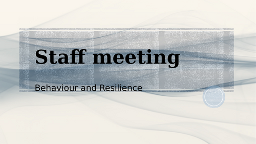 Staff Meeting Powerpoint - Behaviour and Resiliance. | Teaching Resources