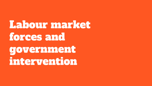 A Level Economics: Labour market forces and government intervention ...