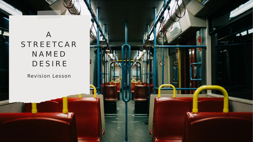 A Streetcar Named Desire Revision Lessons | Teaching Resources