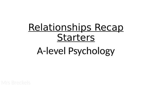 Relationships (AQA A-level Psychology) - Recap starter/do now ...